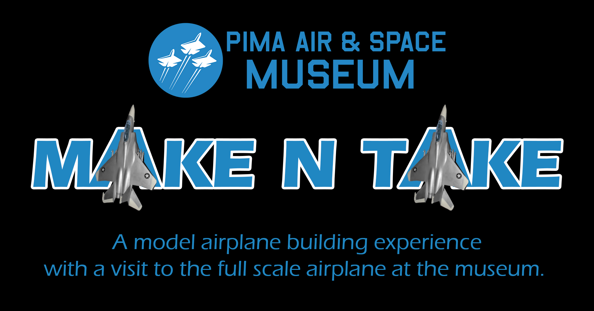 Make N Take - Pima Air & Space